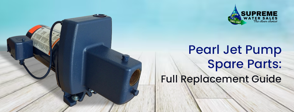 Pearl Jet Pump Spare Parts Repair & Replacement Guide